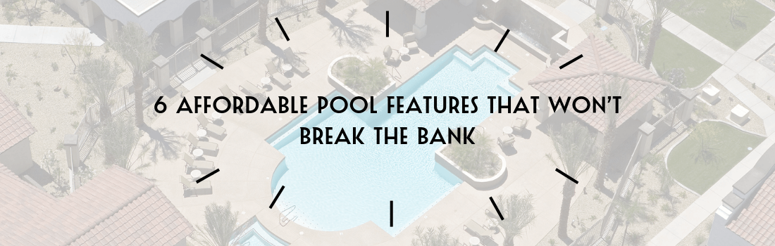 6 Affordable Pool Features that Won’t Break the Bank - True Blue Pools