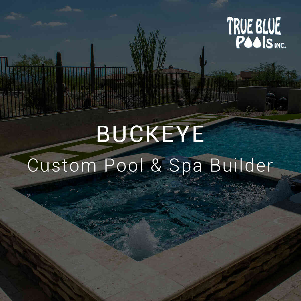 Buckeye Custom Pool & Spa Builder At True Blue Pools