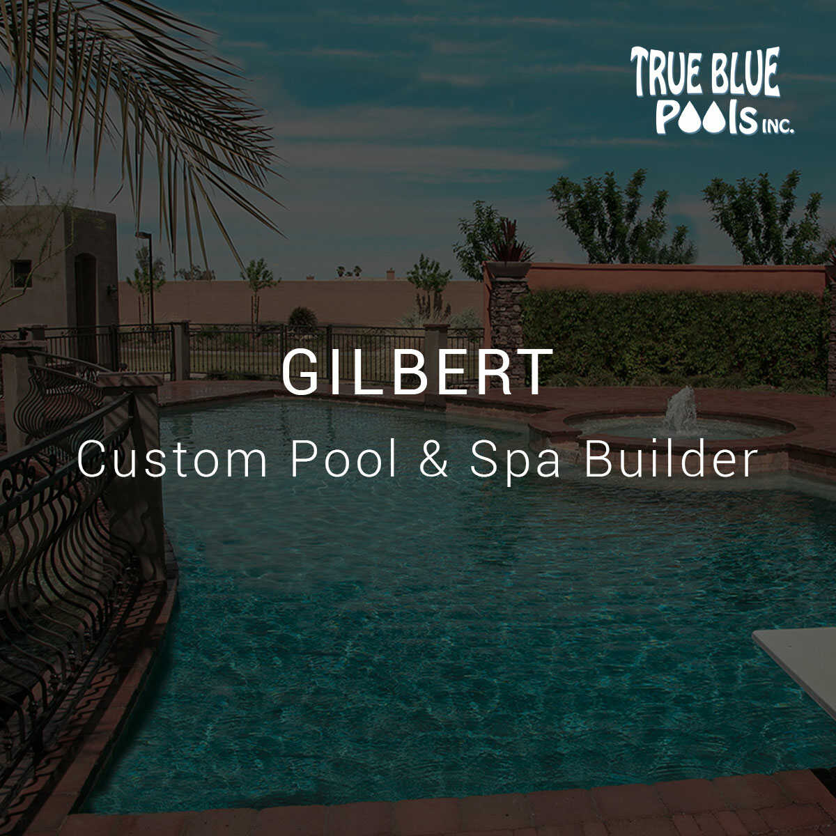 Gilbert Custom Pool and Spa Builder | True Blue Pools